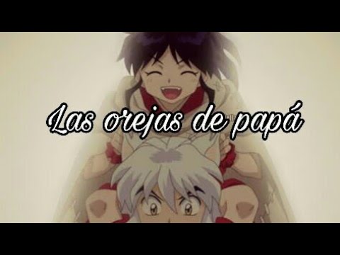 Las orejas de papá - Inuyasha y Moroha //Cómic// - YouTube