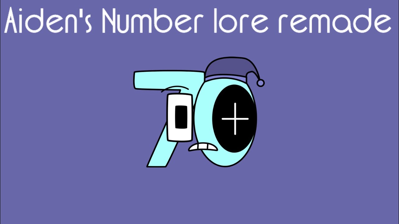 70 | Aiden’s Number Lore Remade - YouTube
