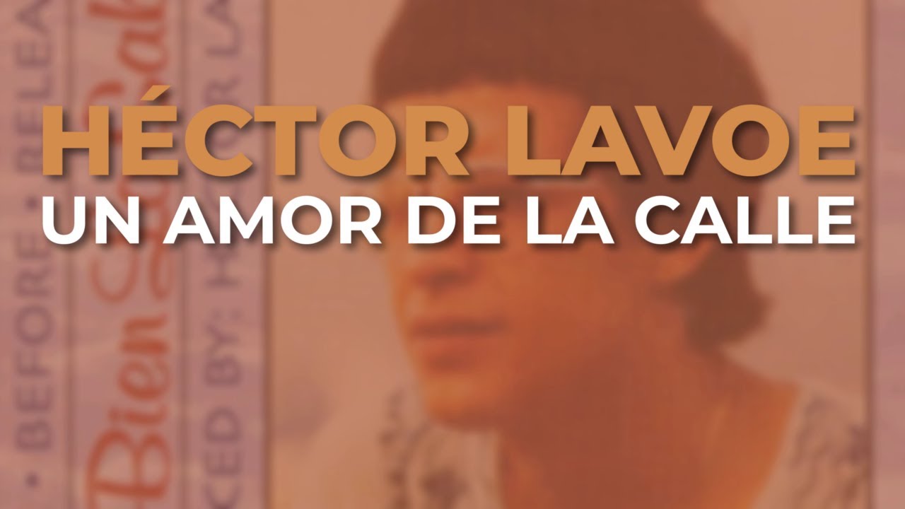 Héctor Lavoe - Un Amor de la Calle (Audio Oficial) - YouTube