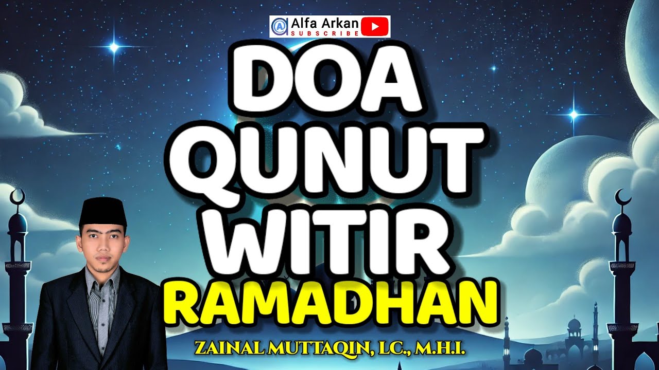 DOA QUNUT WITIR lengkap || ketentuan fiqih - qunut witir untuk sendiri ...