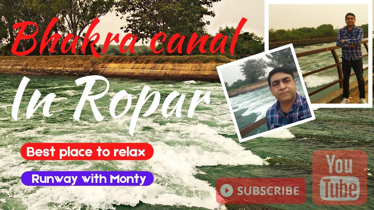 Bhakra-Nangal Canal near Ropar (Punjab) !! Day trip !! Near by ...