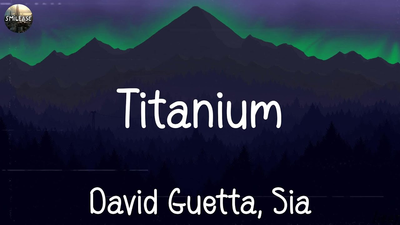 David Guetta, Sia - Titanium (Lyrics) | Shawn Mendes, The Chainsmokers ...