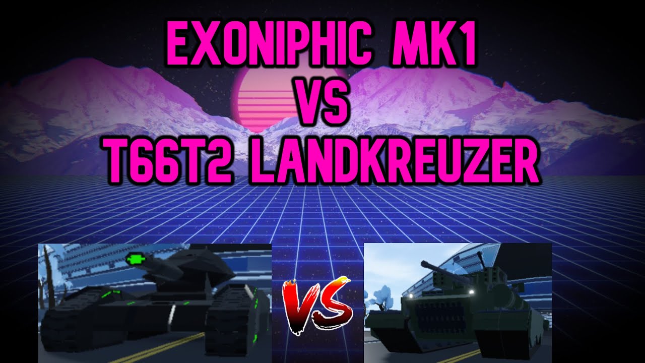 Exoniphic MK1 VS. T66T2 LandKreuzer - YouTube