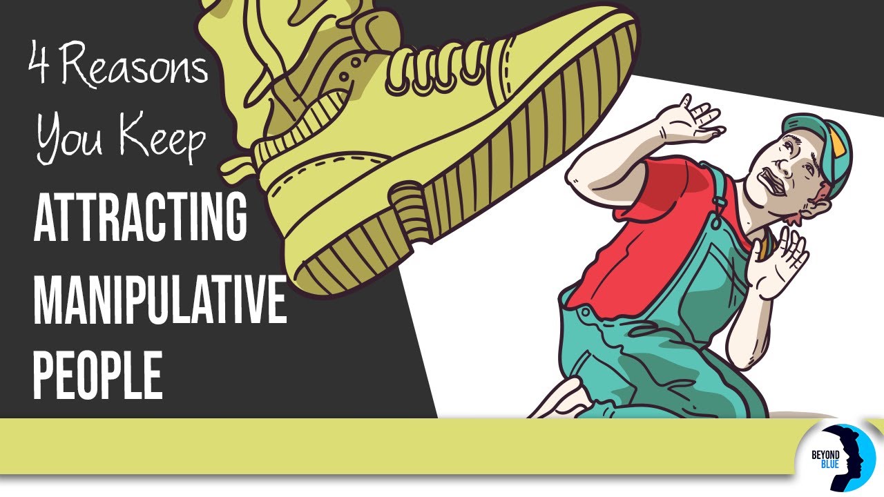Why You Keep Attracting MANIPULATIVE PEOPLE: 4 Reasons & How To Stop It ...