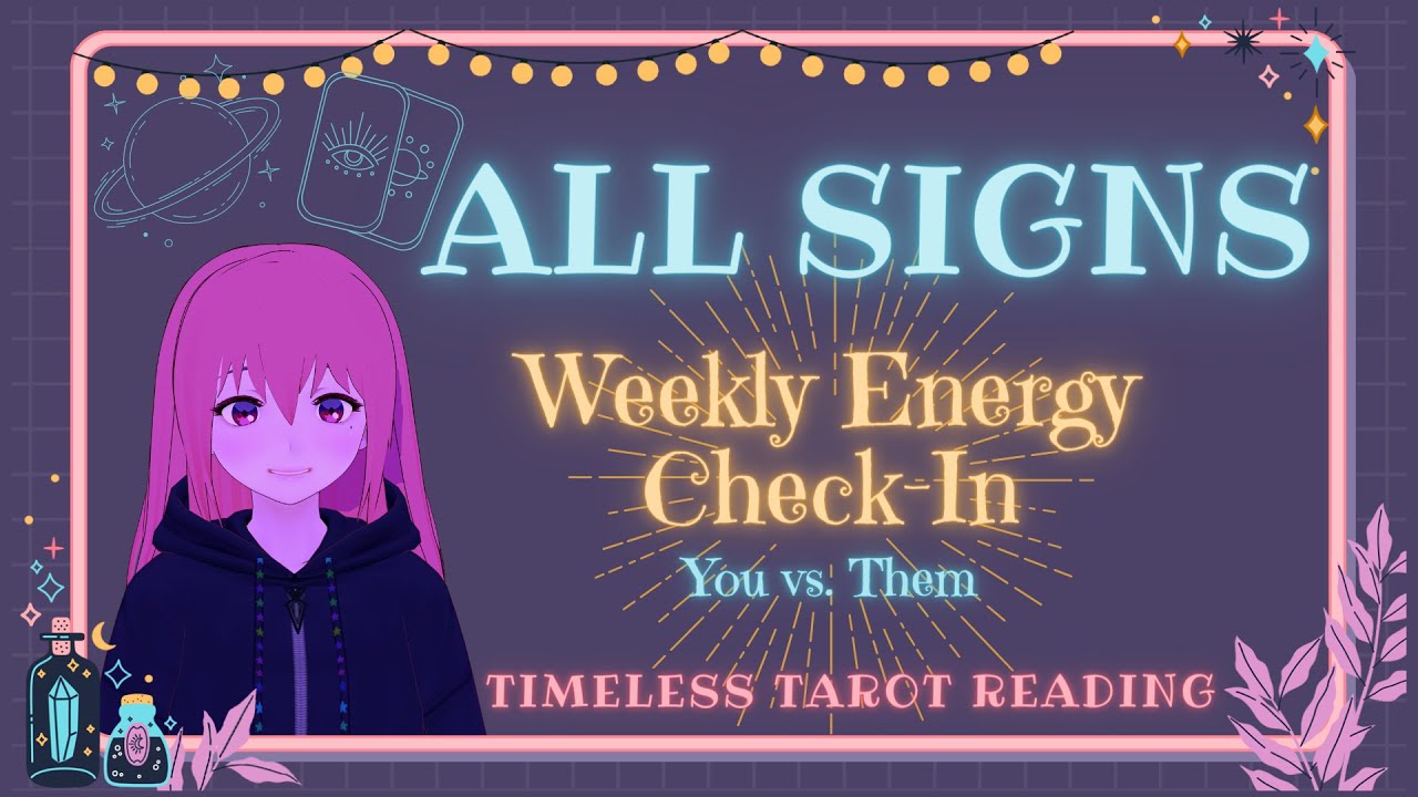 ALL SIGNS Weekly Energy Check-In 🔮 Your Energy vs. Their Energy ...