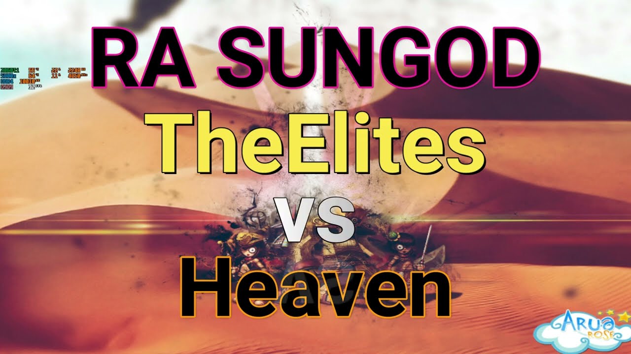 AruaRose Online - SUNGOD WAR - TheElites vs Heaven - YouTube