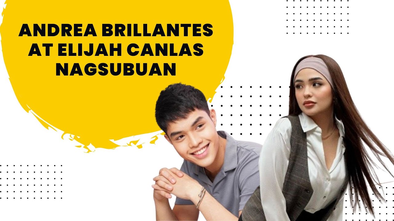 ANDREA BRILLANTES AT ELIJAH CANLAS NAGSUBUAN - YouTube