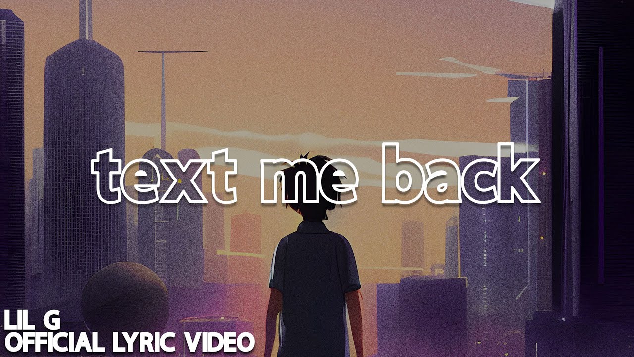 Lil G - text me back (feat. Lord Goul) [Official Lyric Video] - YouTube