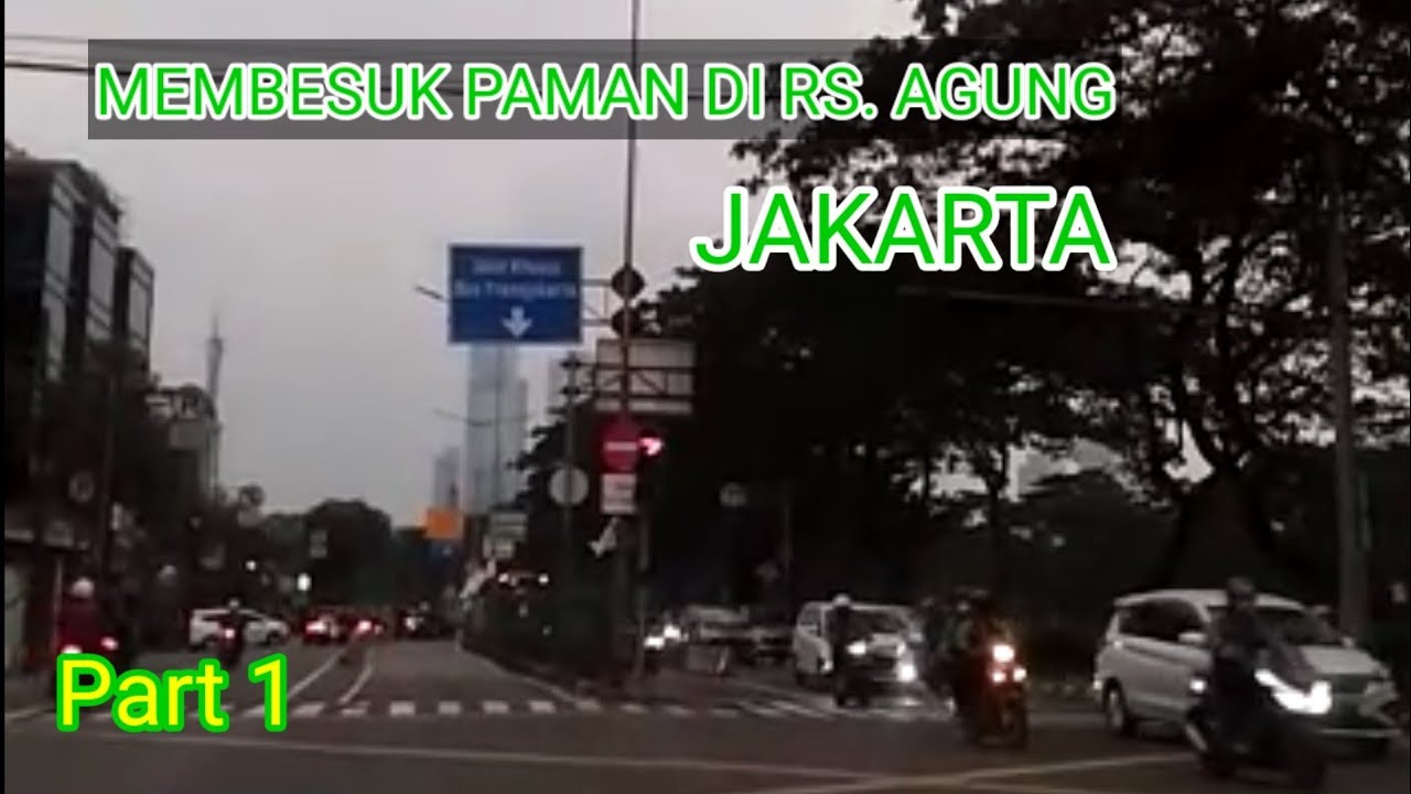 Part : 1 MEMBESUK PAMAN DI RS. AGUNG JAKSEL - YouTube