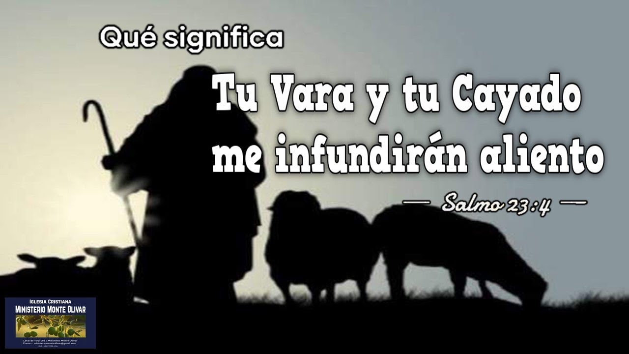 QUE SIGNIFICA TU VARA Y TU CAYADO ME INFUNDIRAN ALIENTO. - YouTube