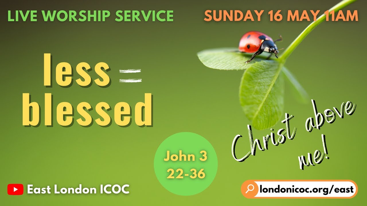 Less = Blessed | Christ Above Me | John 3:22-36 (Sunday Worship Service ...
