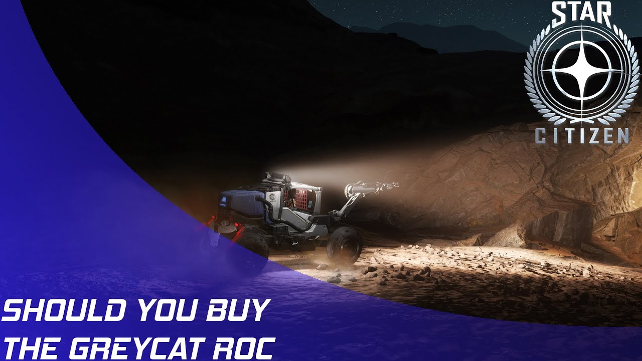 Star Citizen: Should you buy the GreyCat ROC? - YouTube
