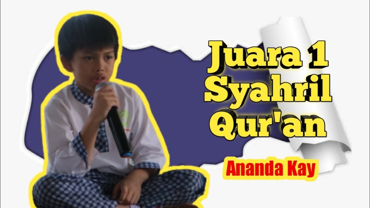 JUARA 🥇 LOMBA SYAHRIL QUR'AN ANANDA KAY KAMIL MUHAMMAD KELAS 4 - KHOIRU ...