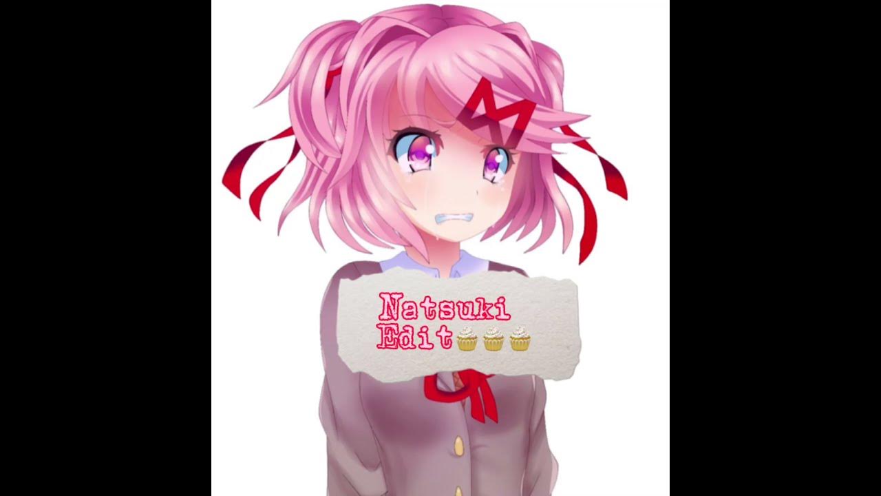 Natsuki Edit|DDLC|* kawaii-Kitty * - YouTube