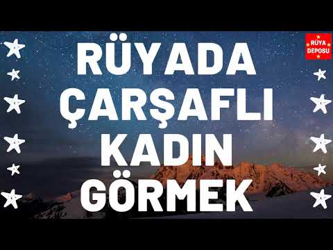 Rüyada Çarşaflı Kadın Görmek Ne Anlama Gelir - Rüya Tabiri - [Rüya Deposu]