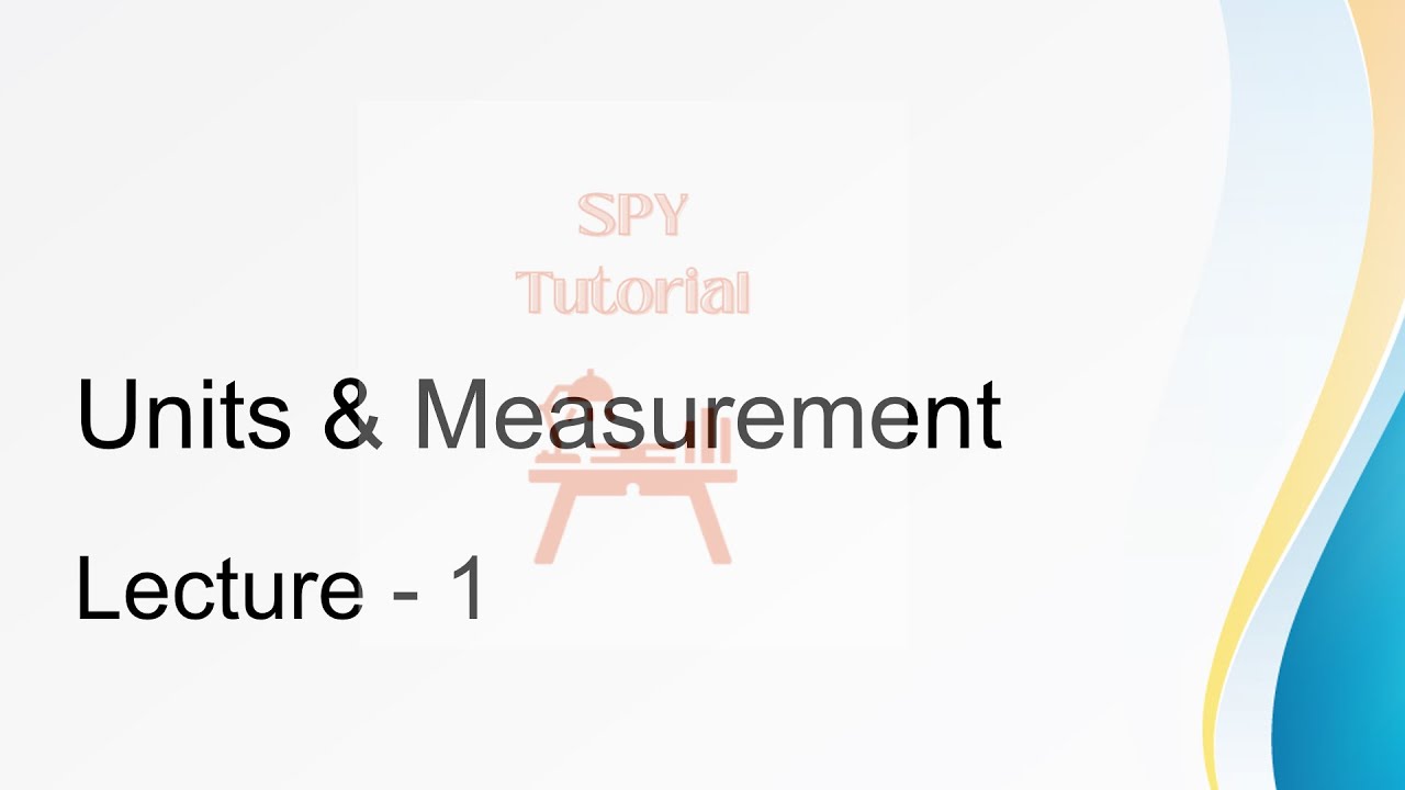Unit & Measurement Lecture - 1 - YouTube