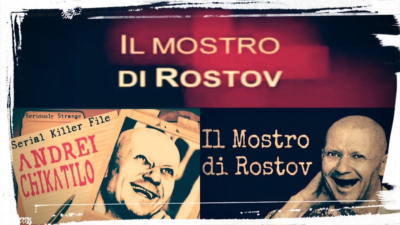 Serial Killers Il Mostro Di Rostov Andrej Romanovič Čikatilo - YouTube