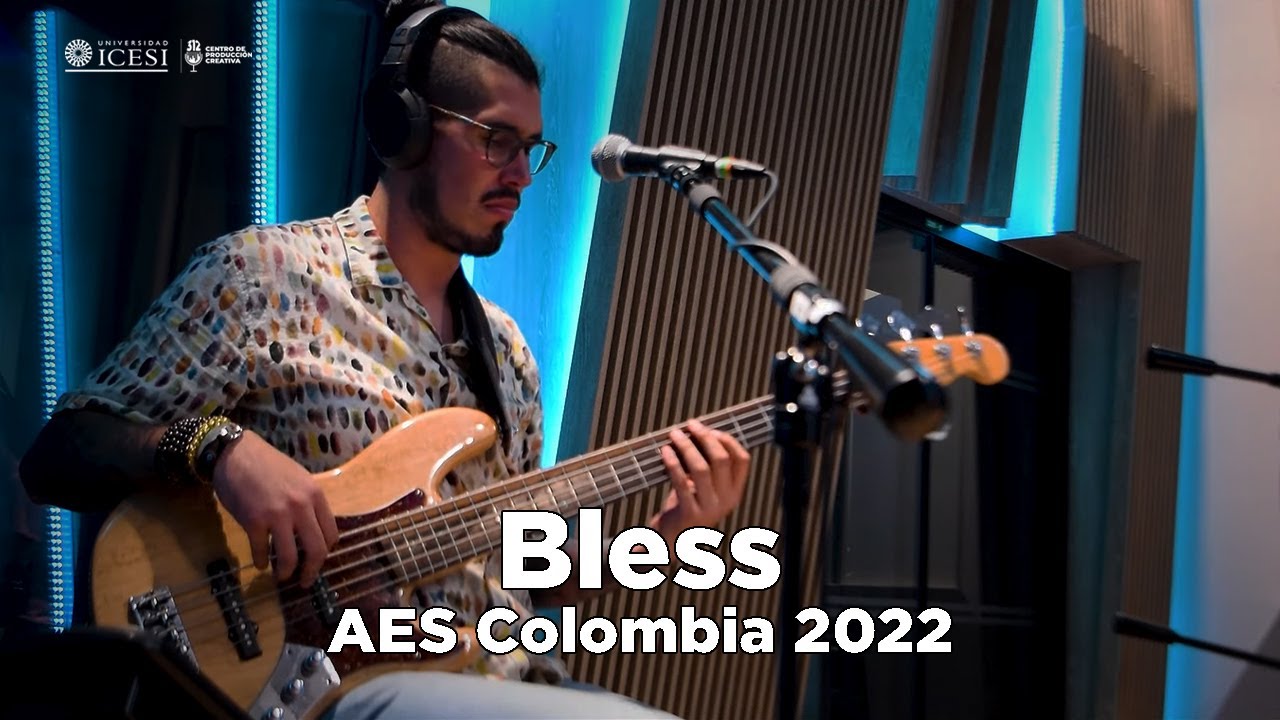 Bless - Taller de grabación AES Colombia 2022 - YouTube