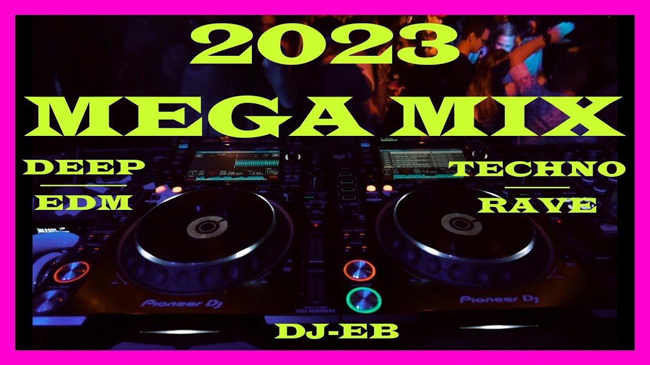 2023 MEGA MIX TECHNO + DEEP + EDM + RAVE LLCALL DJ-EB #mix #remix - YouTube