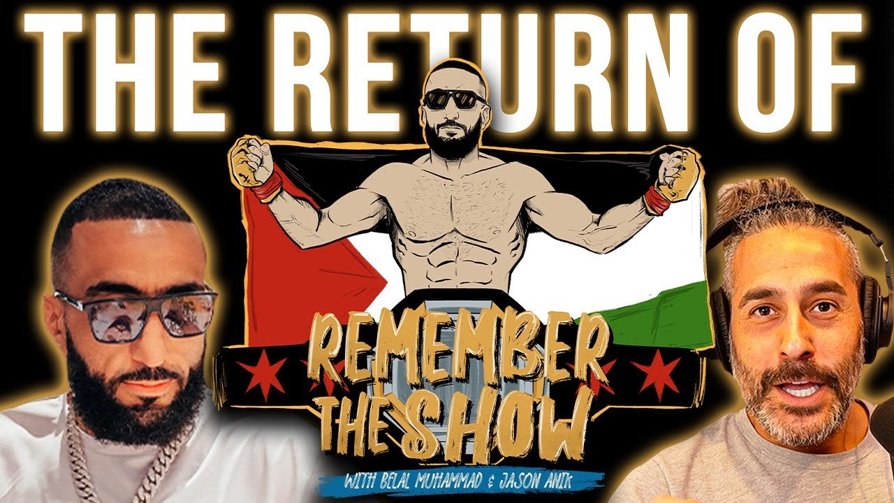 Remember The Show 2.0 with UFC Champion Belal Muhammad & Jason Anik ...