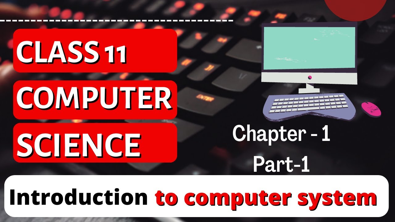 Class 11 computer science chapter 1 (Part-1) | Introduction to computer ...
