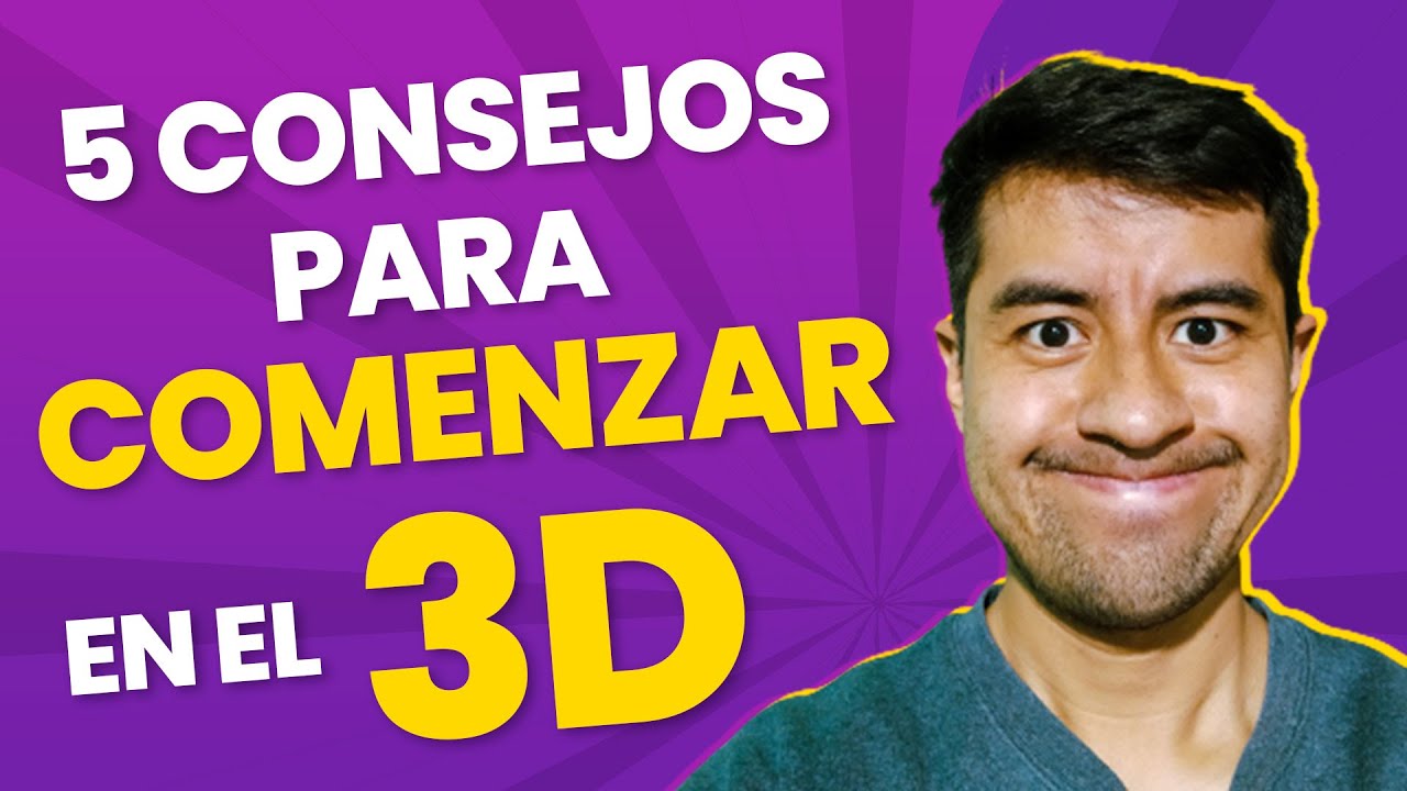 5 Consejos para Comenzar en el Modelado 3D - YouTube