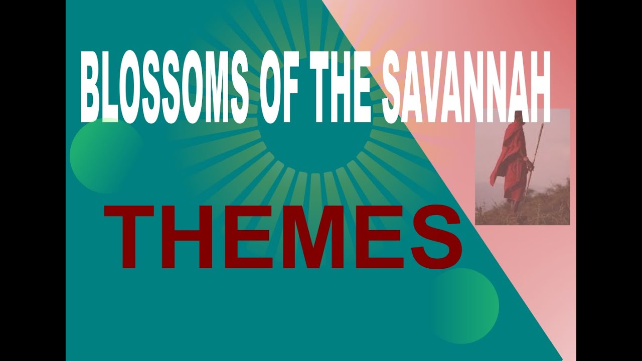 MAIN THEMES IN BLOSSOMS OF THE SAVANNAH by Henry R. Ole Kulet audio ...