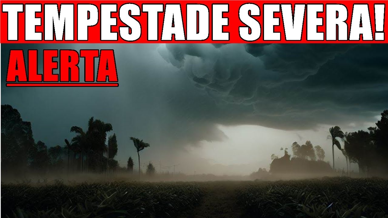 tempestade EXTREMA: nas próximas 24 horas! - YouTube