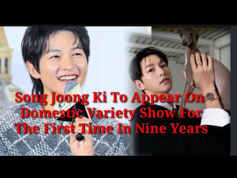 Song Joong Ki To Appear On Domestic Variety Show For The First Time In ...