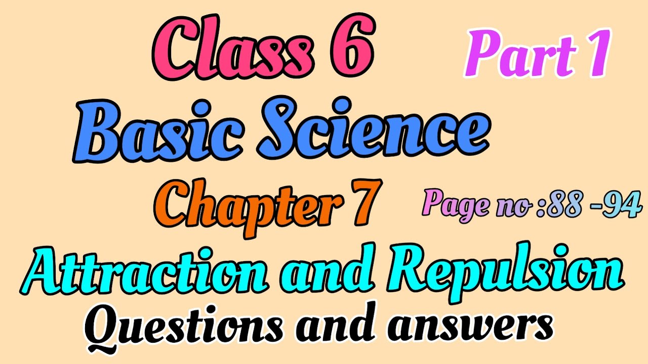 Scert Class 6 Basic Science Chapter 7 Attraction And Repulsion Part 1 Scert Class 6 Basic Science Chapter 7 Attraction And Repulsion Part 1