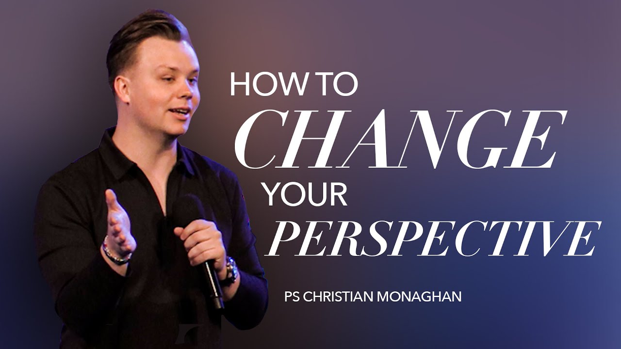 HOW TO CHANGE YOUR PERSPECTIVE - YouTube