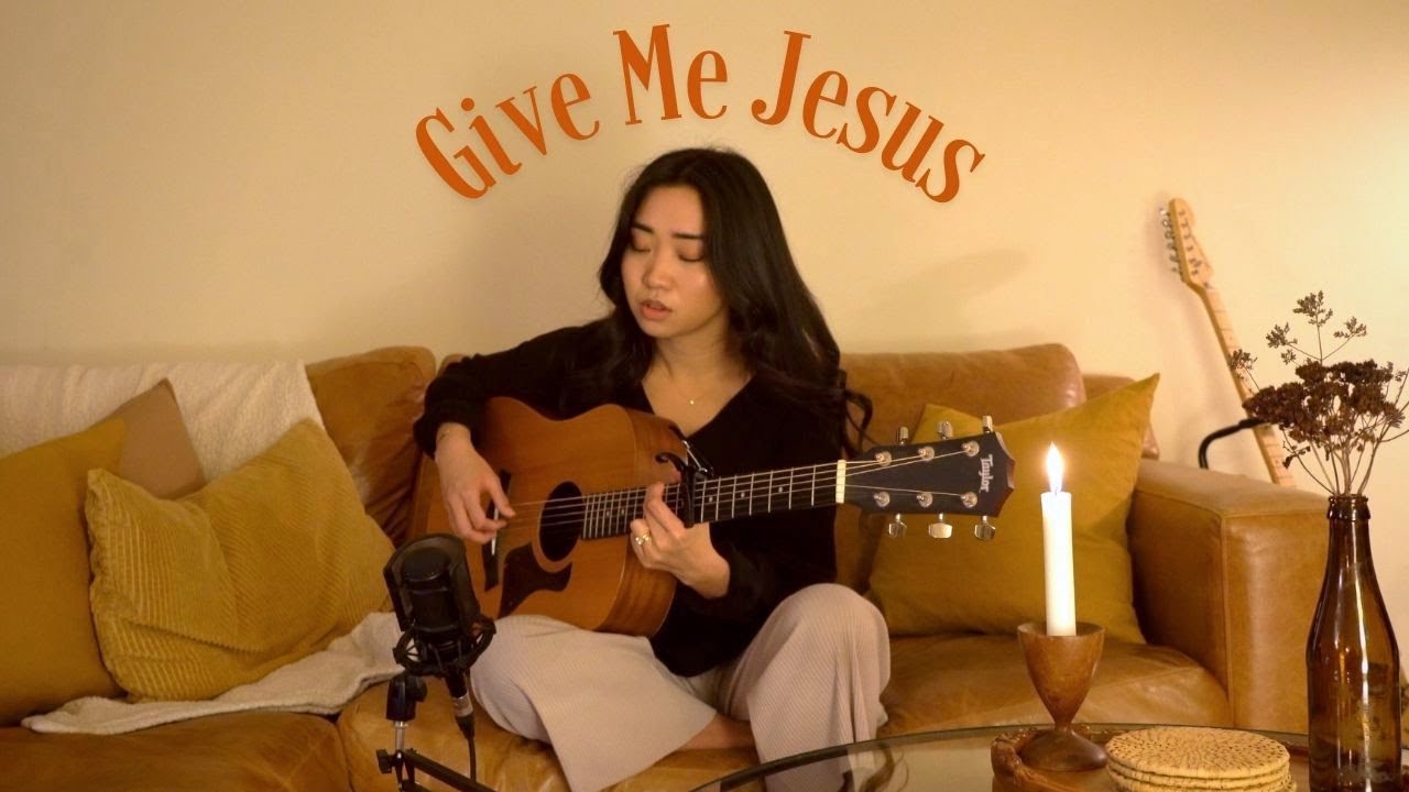 Give Me Jesus X Upperroom Cover Youtube