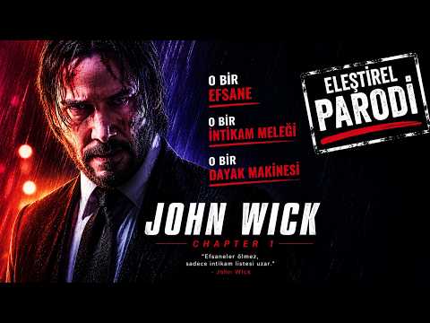 JOHN WICK | ELEŞTİREL PARODİ | Dünyanın En Tehlikeli Emeklisi!
