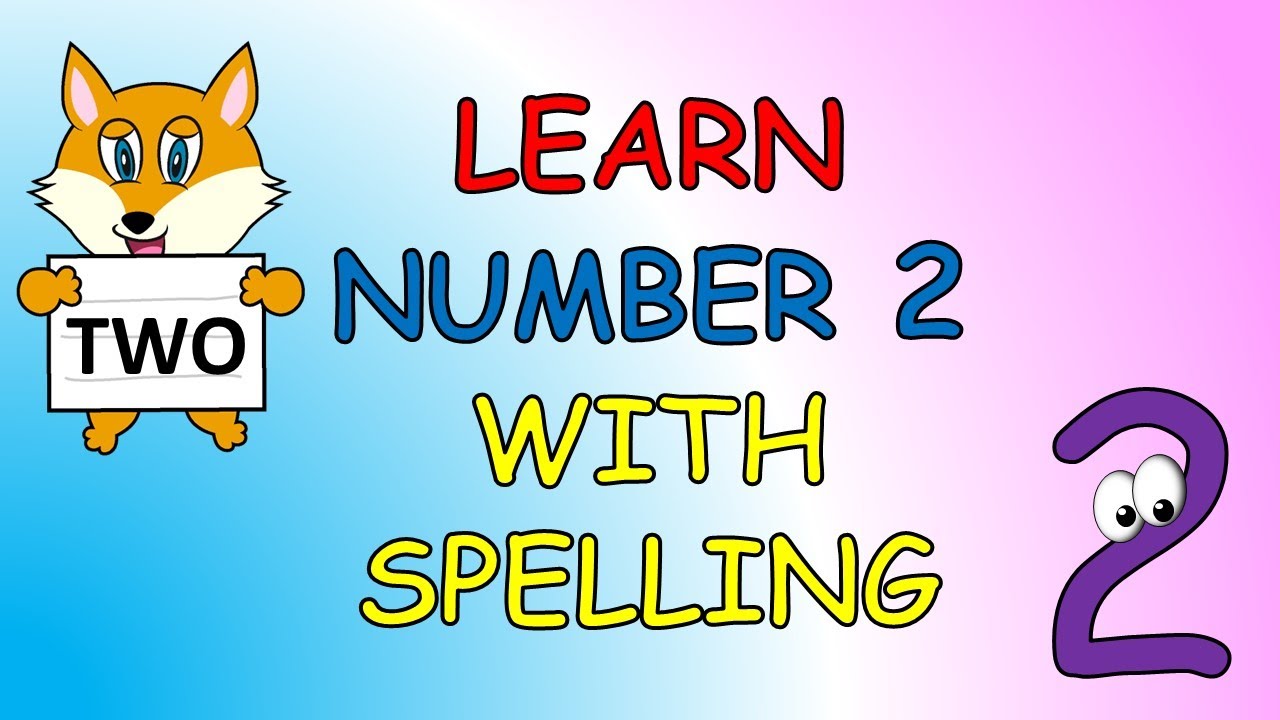 Number Two Nursery Rhyme | Learn to spell Two | Kids Song | The Kid ...