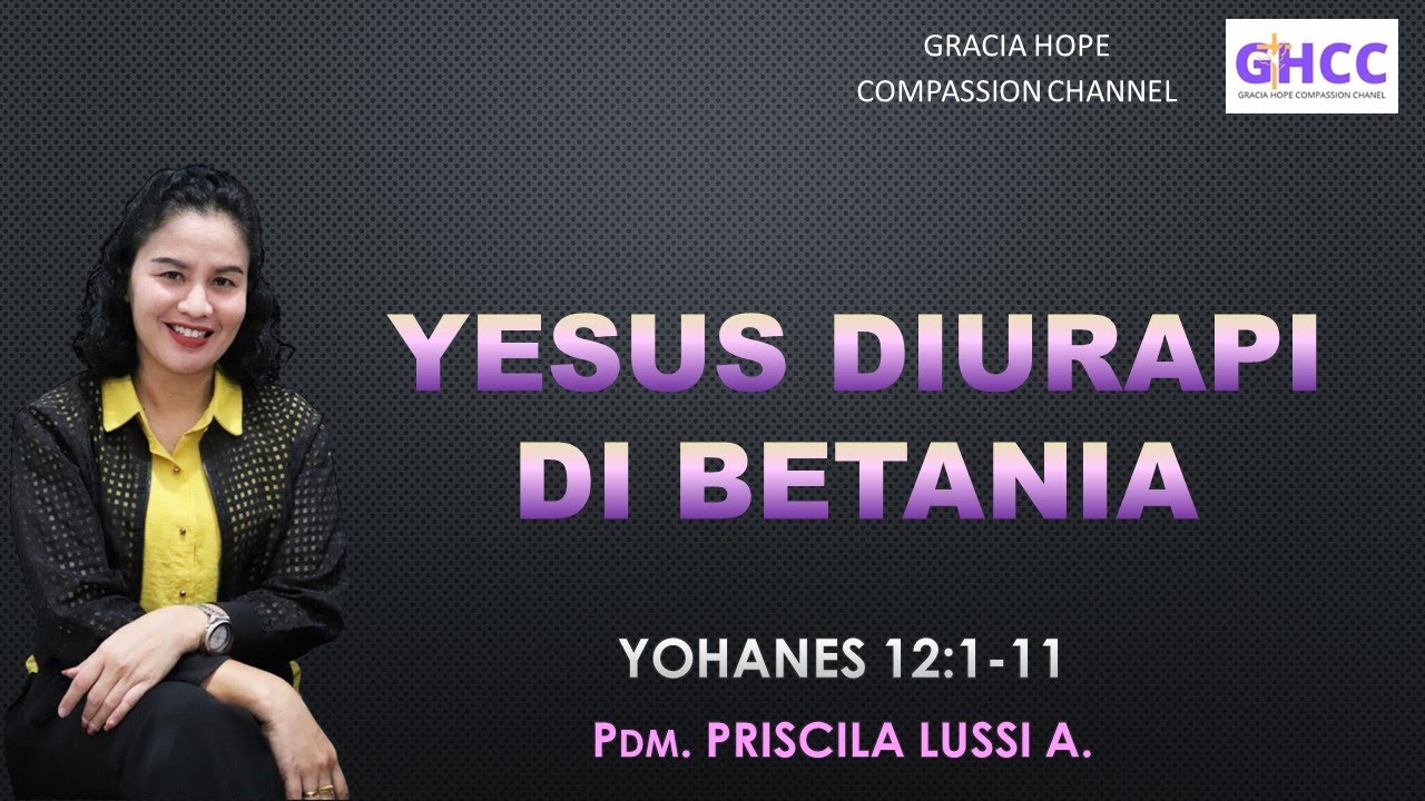 ⭐Yesus Diurapi Di Betania ⭐ 4 November 2024 🙏Yoh 112:1-11🙏priscila.ghcc ...