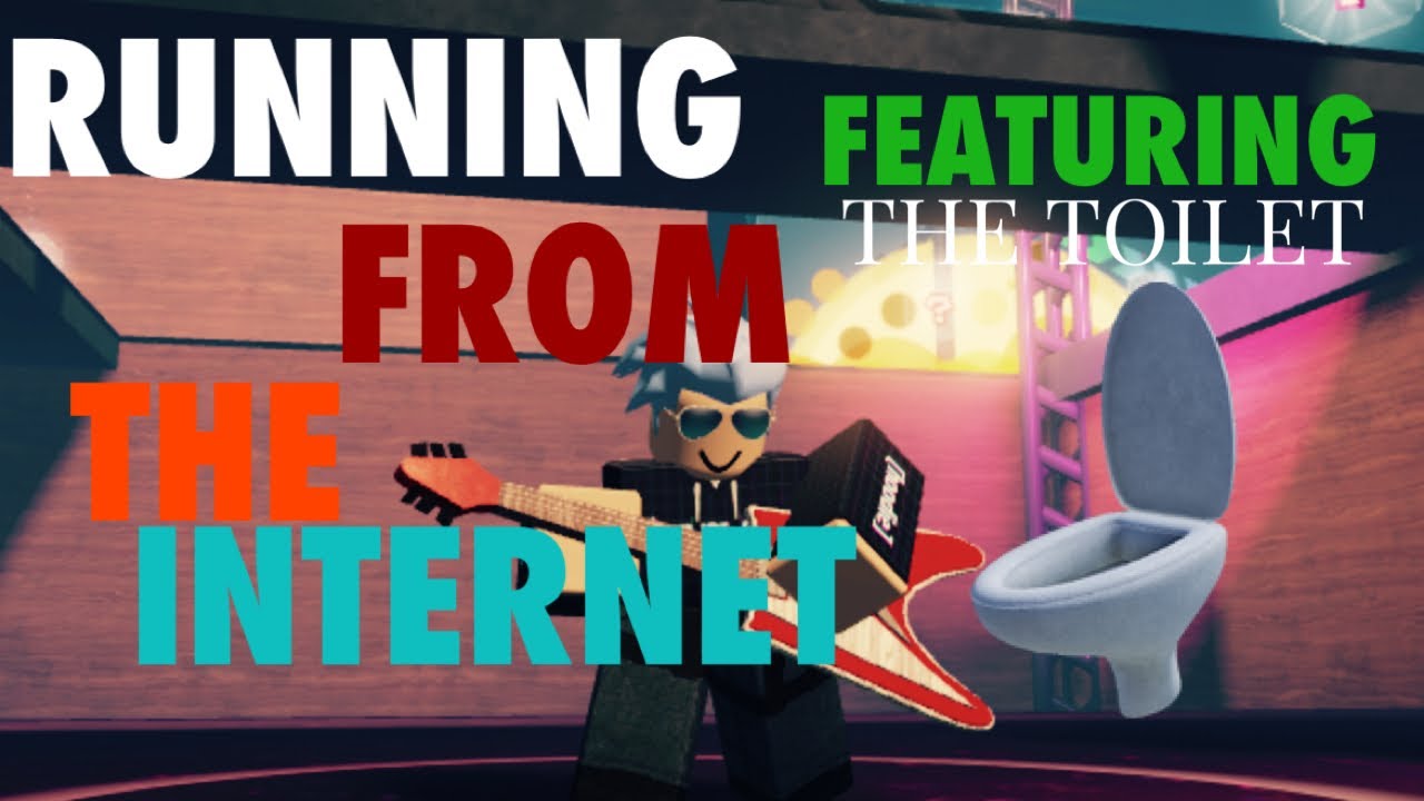 RUNNING FROM THE INTERNET: FT. The Toilet - YouTube