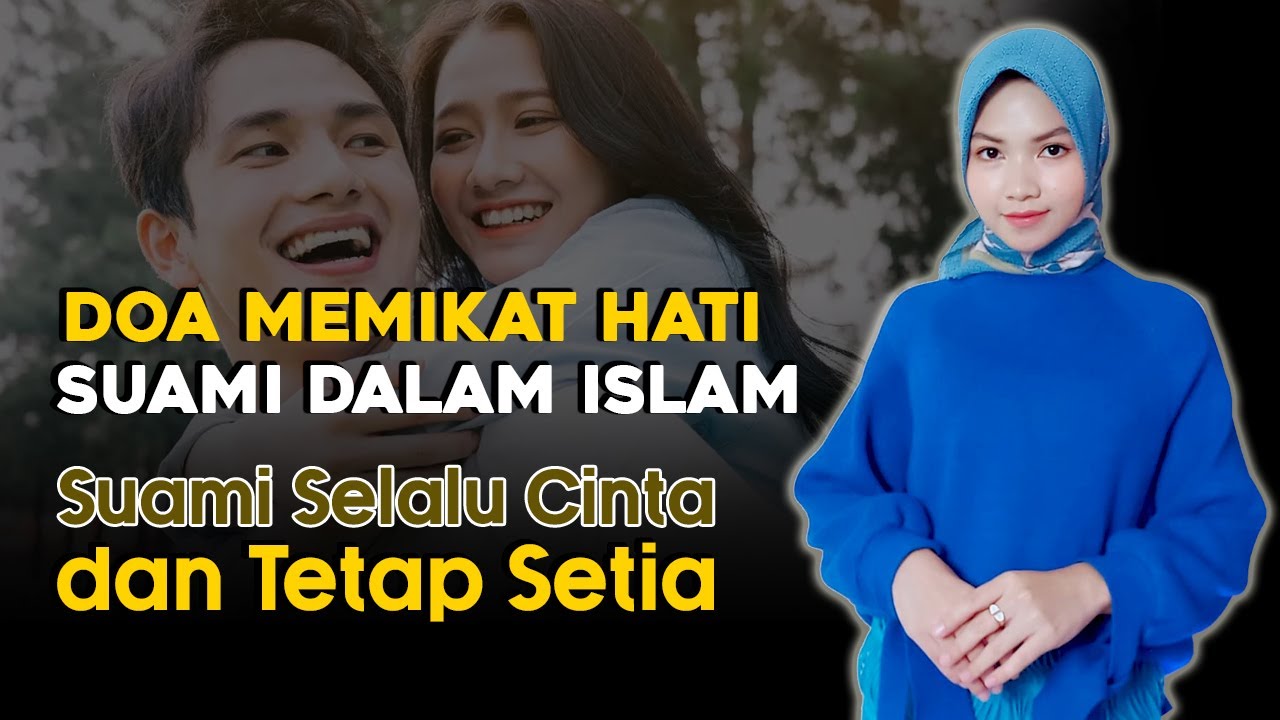 Doa Memikat Hati Suami Dalam Islam, Suami Selalu Cinta dan Tetap Setia ...