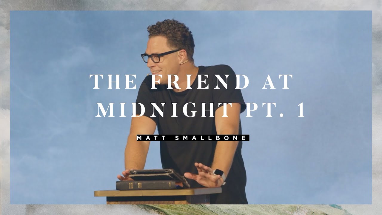 July 18 | The Friend at Midnight Pt. 1 | Matt Smallbone - YouTube