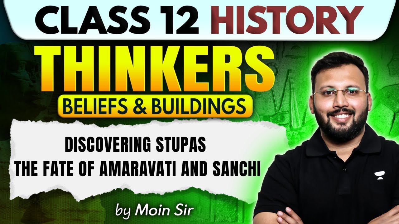 Class 12 History | Thinkers, Beliefs and Buildings - Discovering Stupas ...