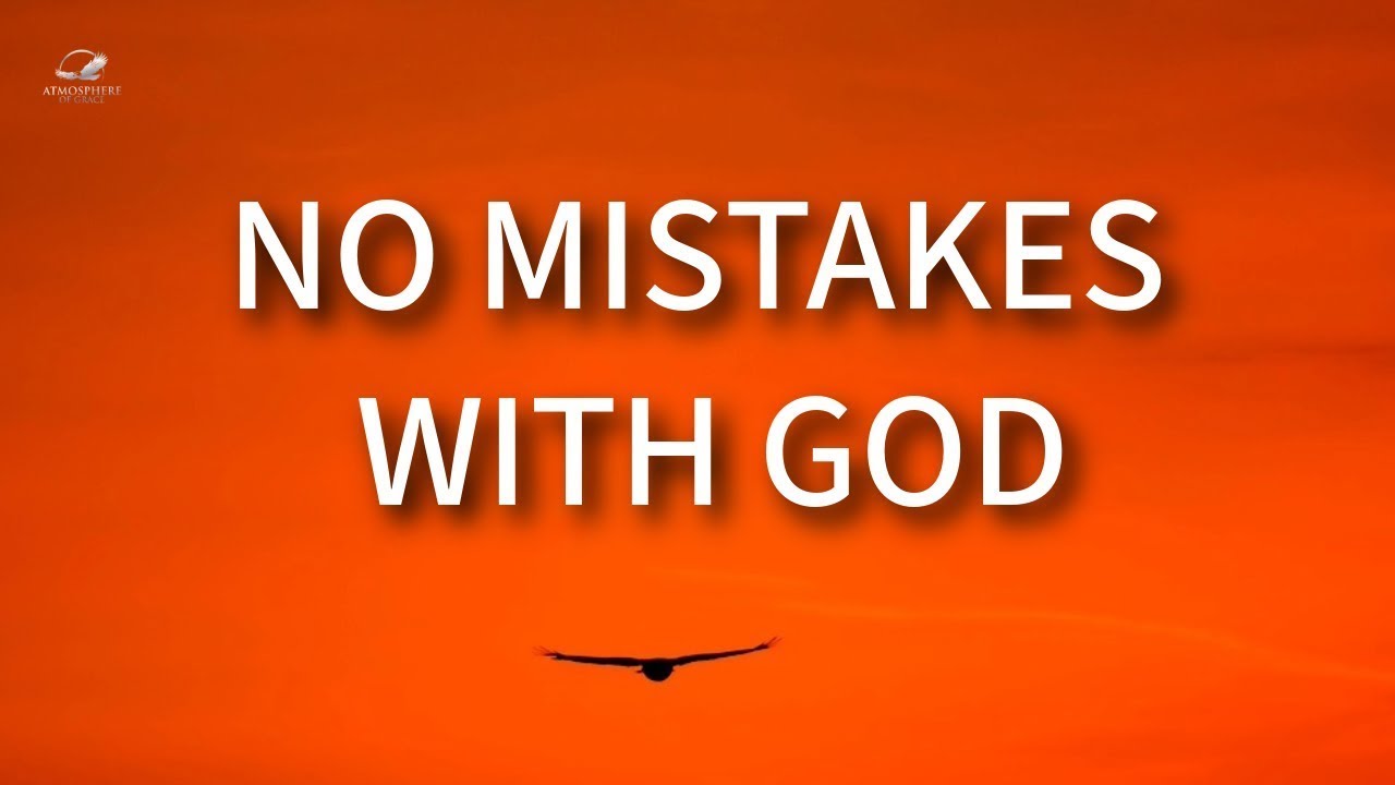 No Mistakes With God: Why God's Perfect Plan Never Fails? - YouTube