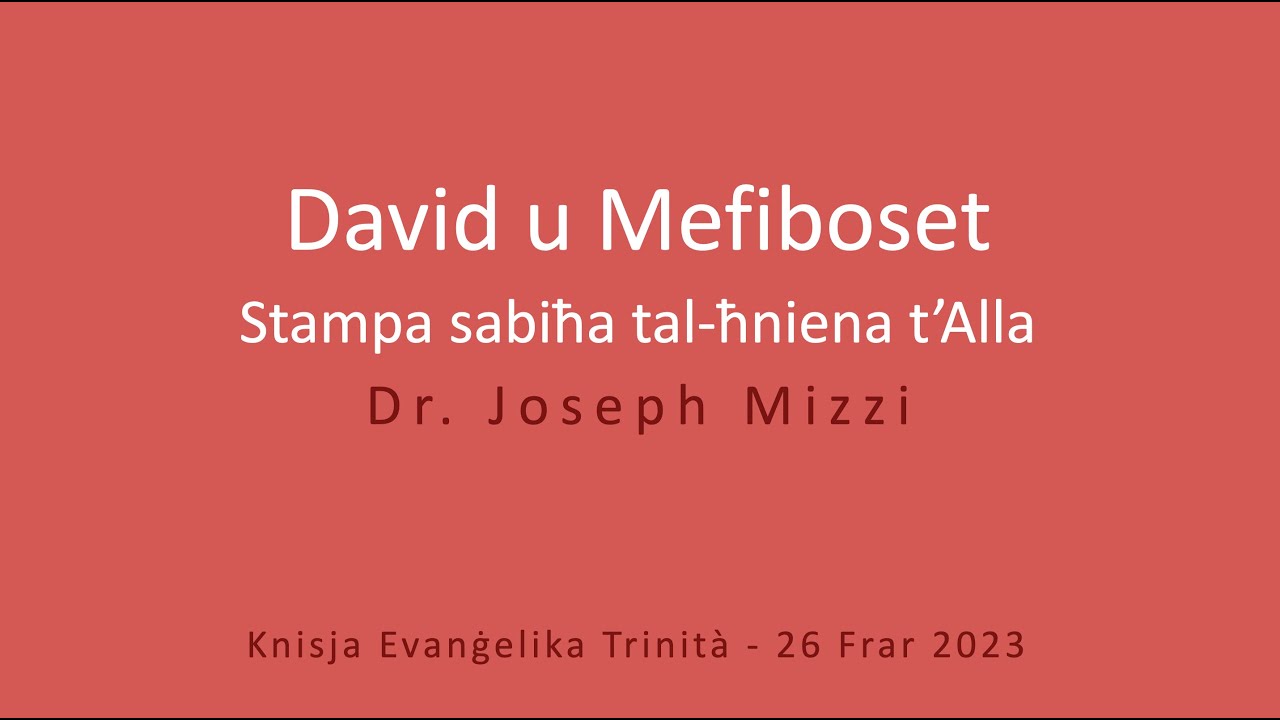 David u Mefiboset - 2 Samwel 9 - Dr. Joseph Mizzi - YouTube