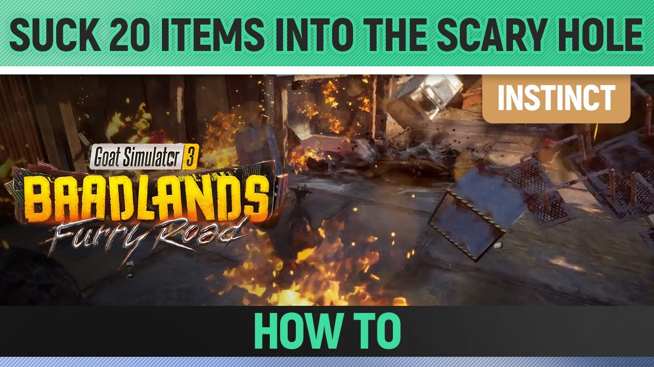 Goat Simulator 3: Baadlands Furry Road - Instinct - Suck 20 Items into ...