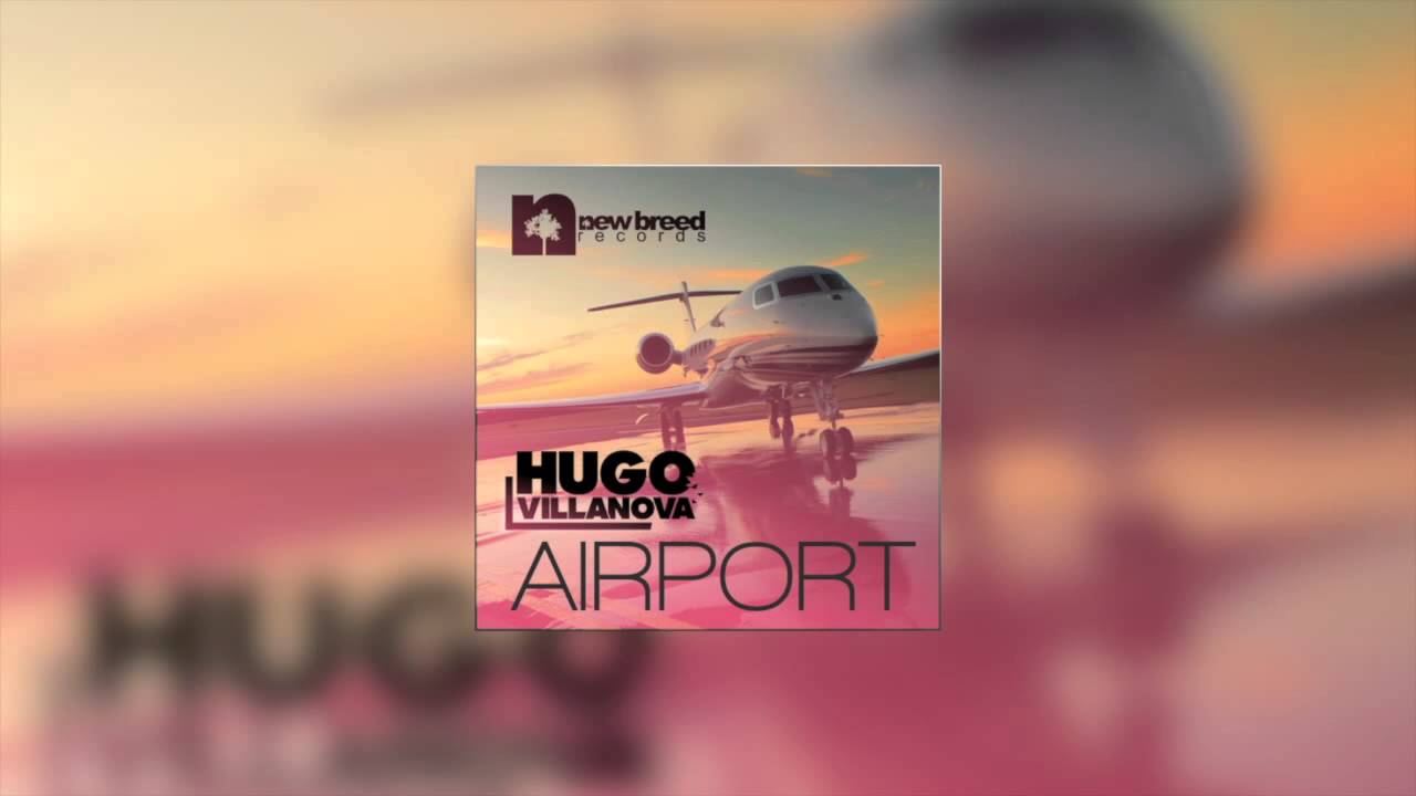 Hugo Villanova - Airport (Original Mix) - YouTube