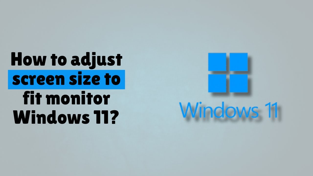 How to adjust screen size to fit monitor Windows 11? - YouTube