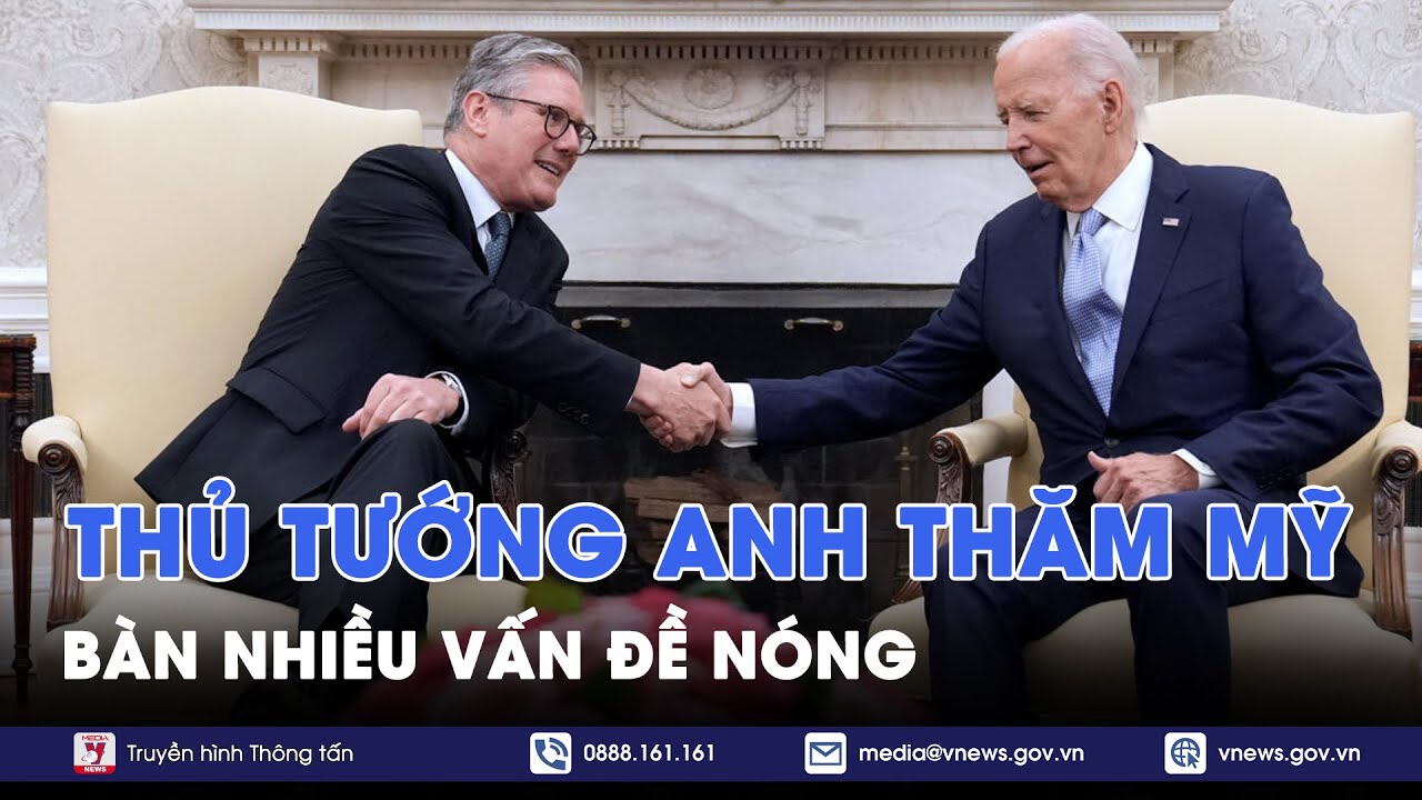 Thủ tướng Anh thăm Mỹ củng cố quan hệ song phương, thảo luận vấn đề ...