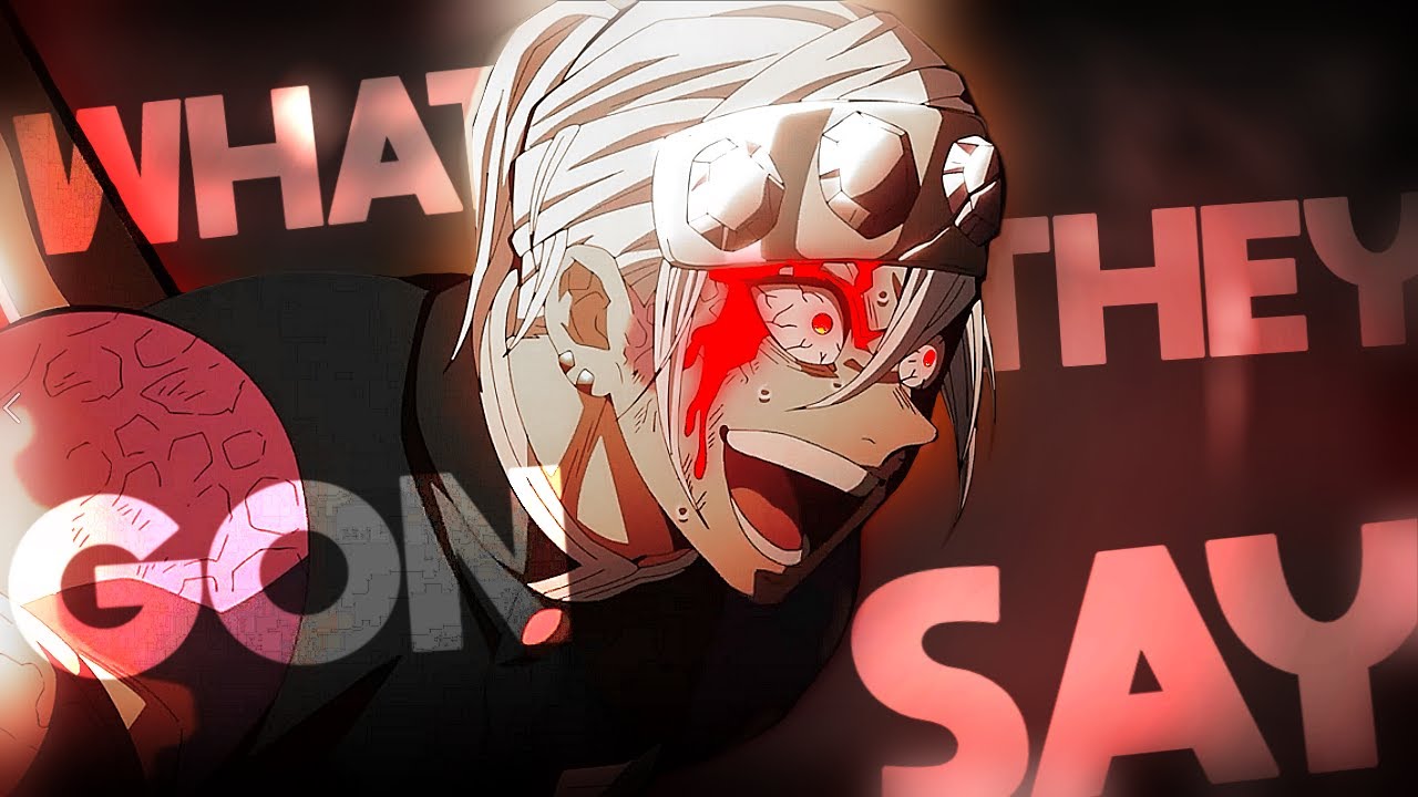 WHAT THEY GON SAY| DEMON SLAYER EDIT - YouTube