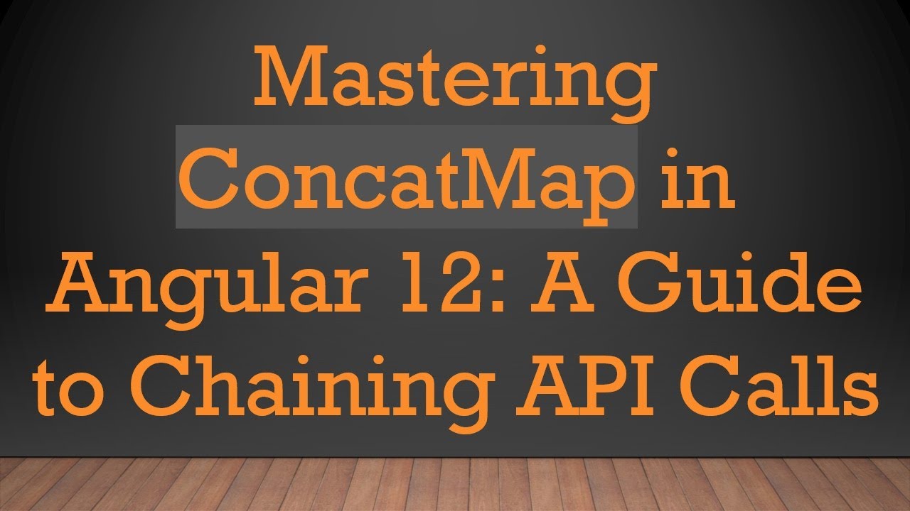Mastering Concatmap In Angular 12 A Guide To Chaining Api Calls Youtube