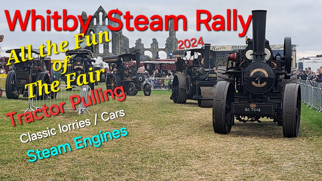 Whitby Steam Rally All the fun of the Fair Steam engines, classic ...