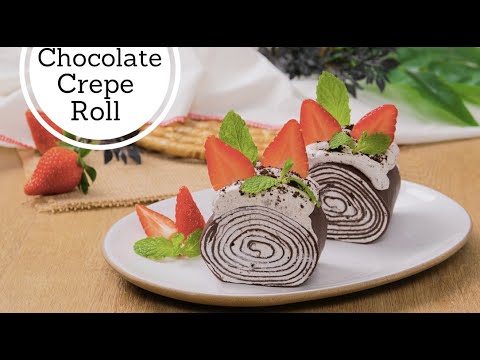 Chocolate Crepe Roll | Easy Chocolate Dessert Recipes | Dessert Ideas ...