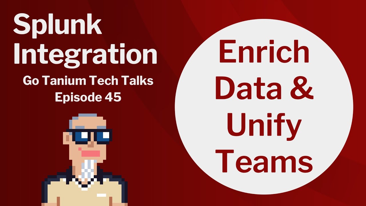 Splunk Integration - Go Tanium Tech Talks #45 - YouTube
